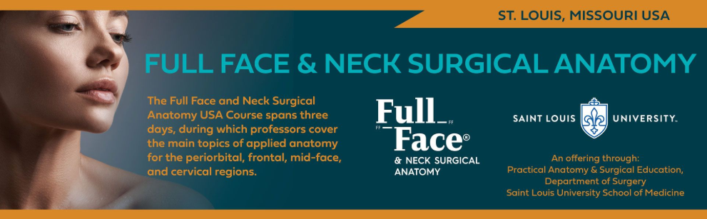 Full Face and Neck Surgical Anatomy Course - Saint Louis University ...